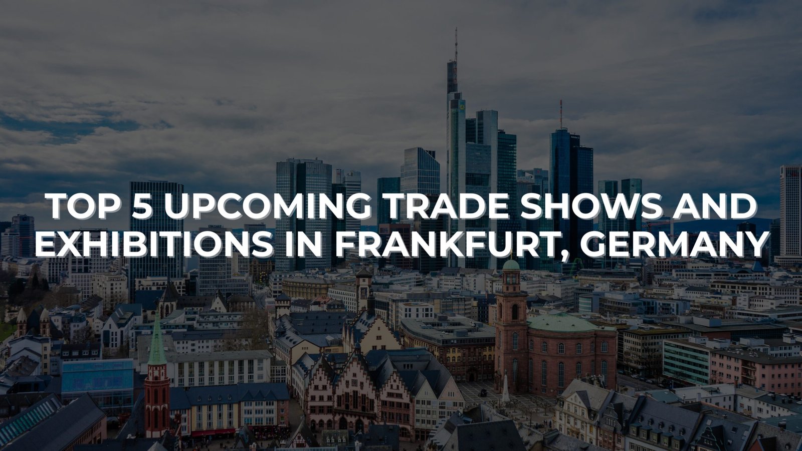 Top 5 upcoming Trade show Frankfurt 2025