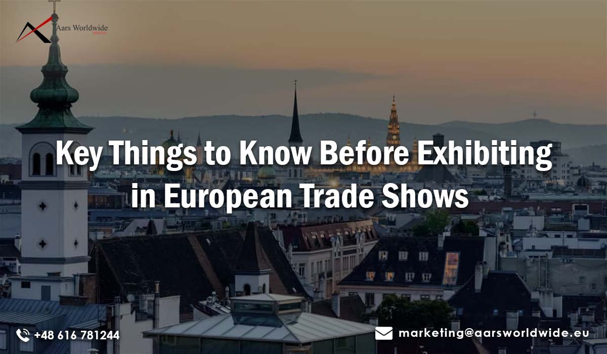 Key Things to Know Before Exhibiting in European Trade Shows